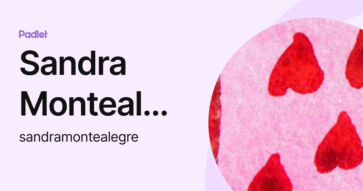 Sandra Montealegre (sandramontealegre) profile | Padlet
