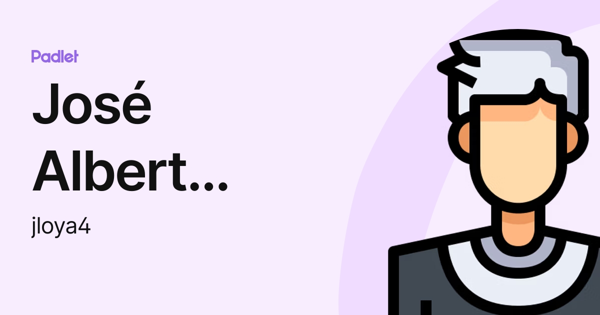 José Albert Loya Núñez (jloya4) profile | Padlet