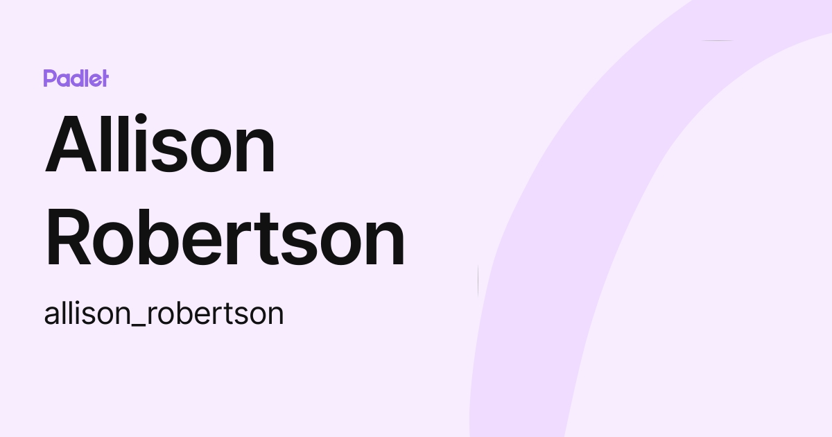 Allison Robertson (allison_robertson) profile | Padlet