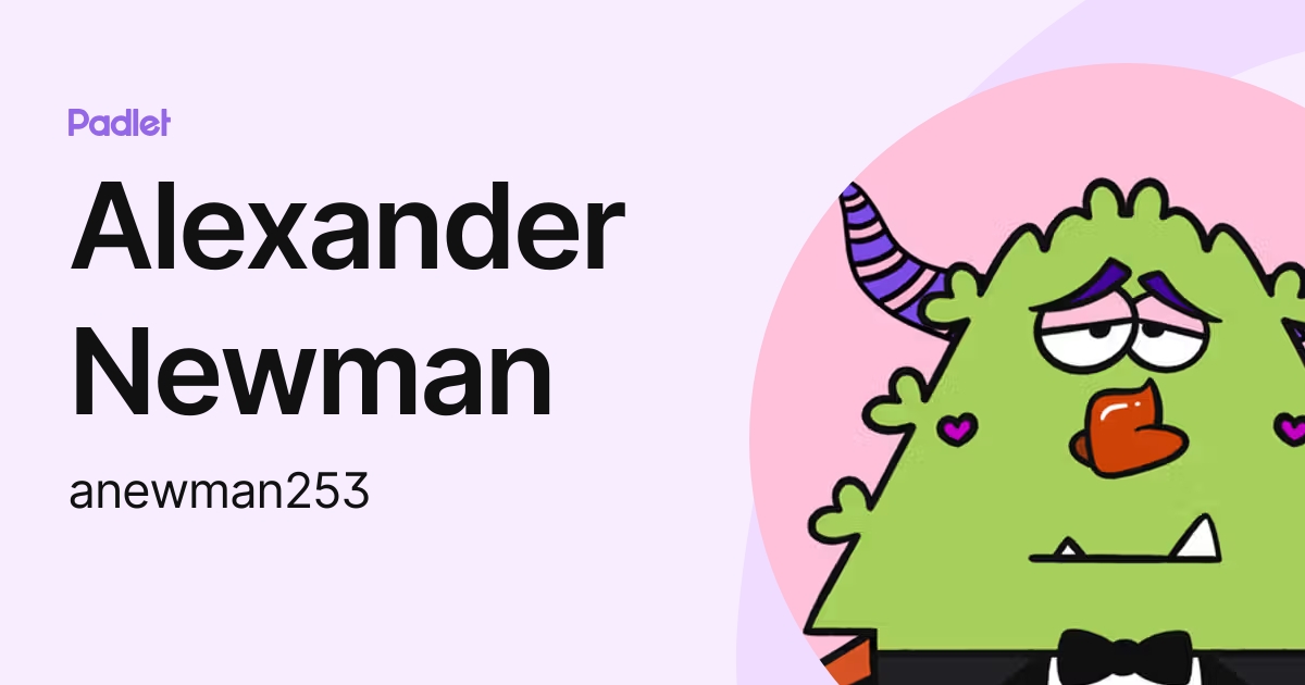 Alexander Newman (anewman253) profile | Padlet