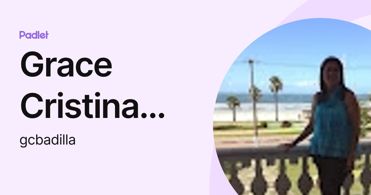 Grace Cristina Badilla Lopez (gcbadilla) profile | Padlet