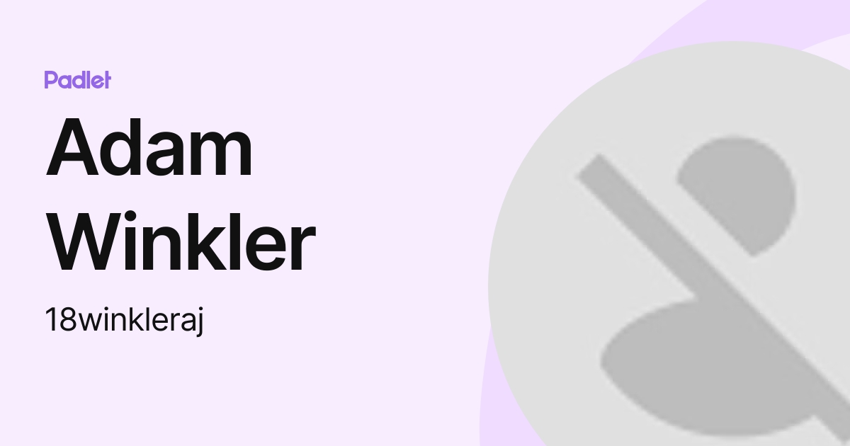 Adam Winkler (18winkleraj) profile | Padlet