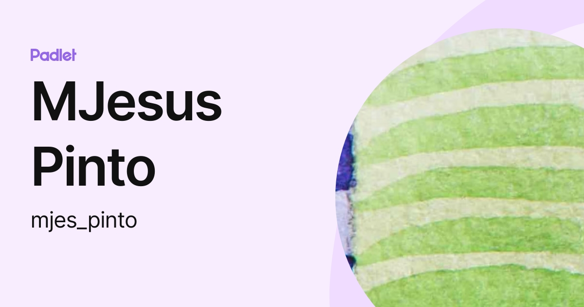 MJesus Pinto (mjes_pinto) profile | Padlet