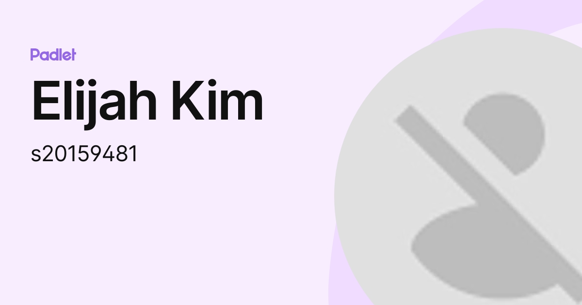 Elijah Kim (s20159481) profile | Padlet