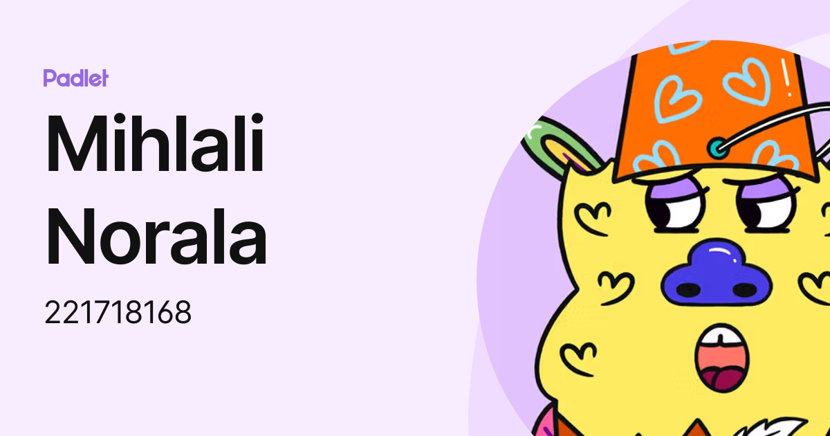 Mihlali Norala (221718168) profile | Padlet