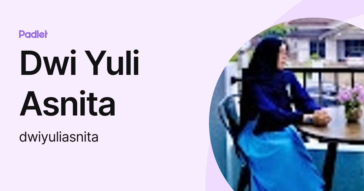 Dwi Yuli Asnita (dwiyuliasnita) profile | Padlet