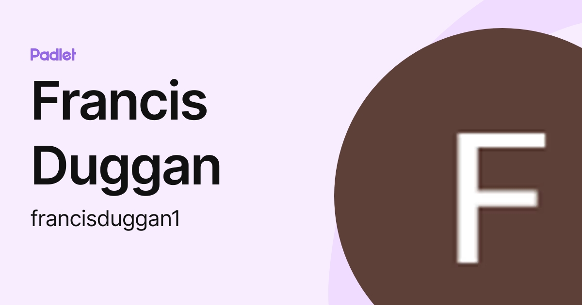 Francis Duggan (francisduggan1) profile | Padlet