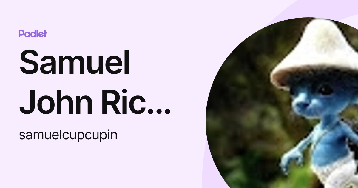 Samuel John Rick Cupcupin (samuelcupcupin) profile | Padlet