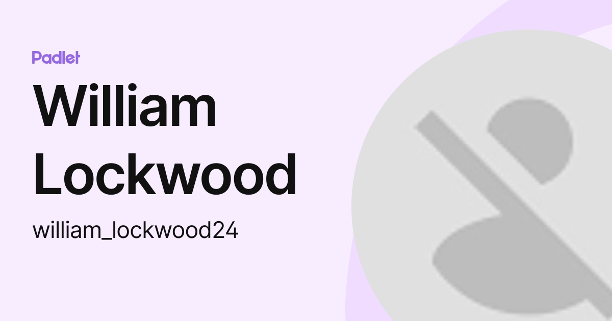 William Lockwood (william_lockwood24) profile | Padlet