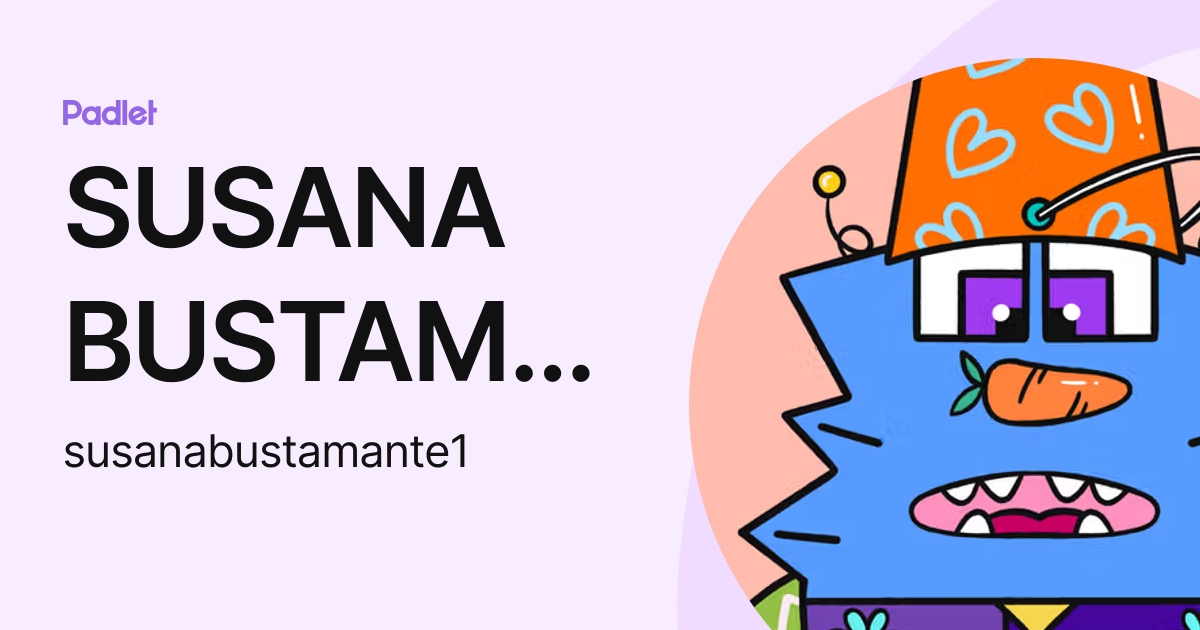 SUSANA BUSTAMANTE GIRALDO (susanabustamante1) profile | Padlet