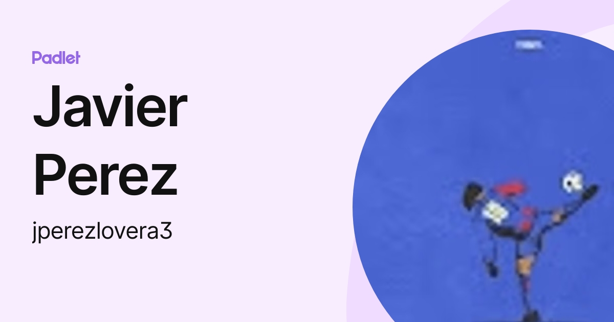 Javier Perez (jperezlovera3) profile | Padlet