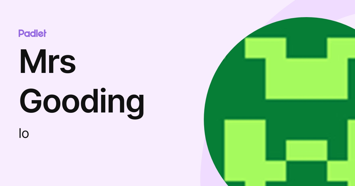 Mrs Gooding (lo) profile | Padlet