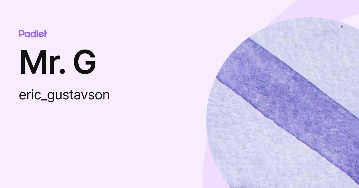 Mr. G (eric_gustavson) profile | Padlet