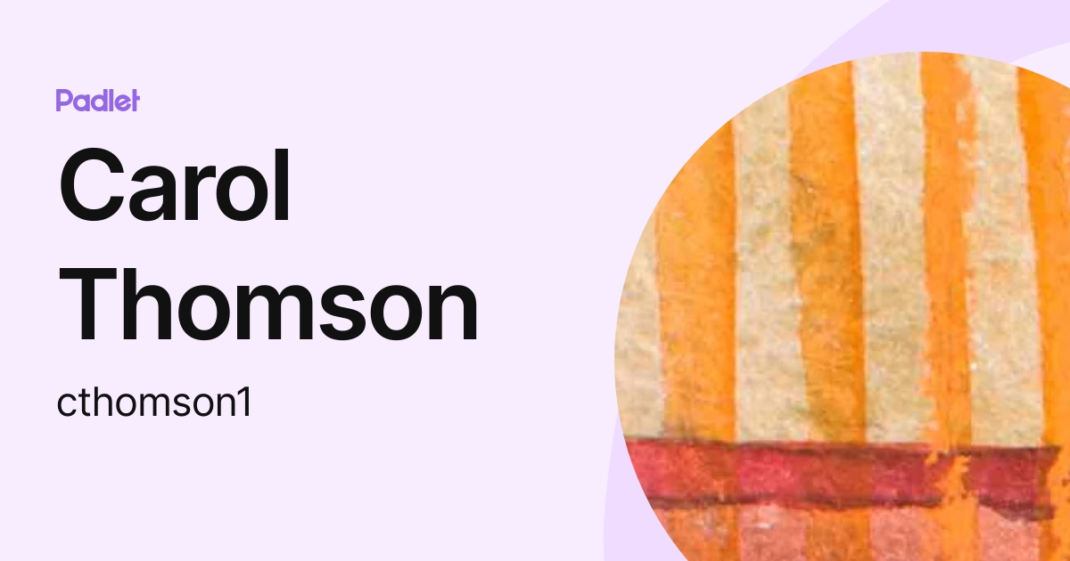 Carol Thomson (cthomson1) profile | Padlet