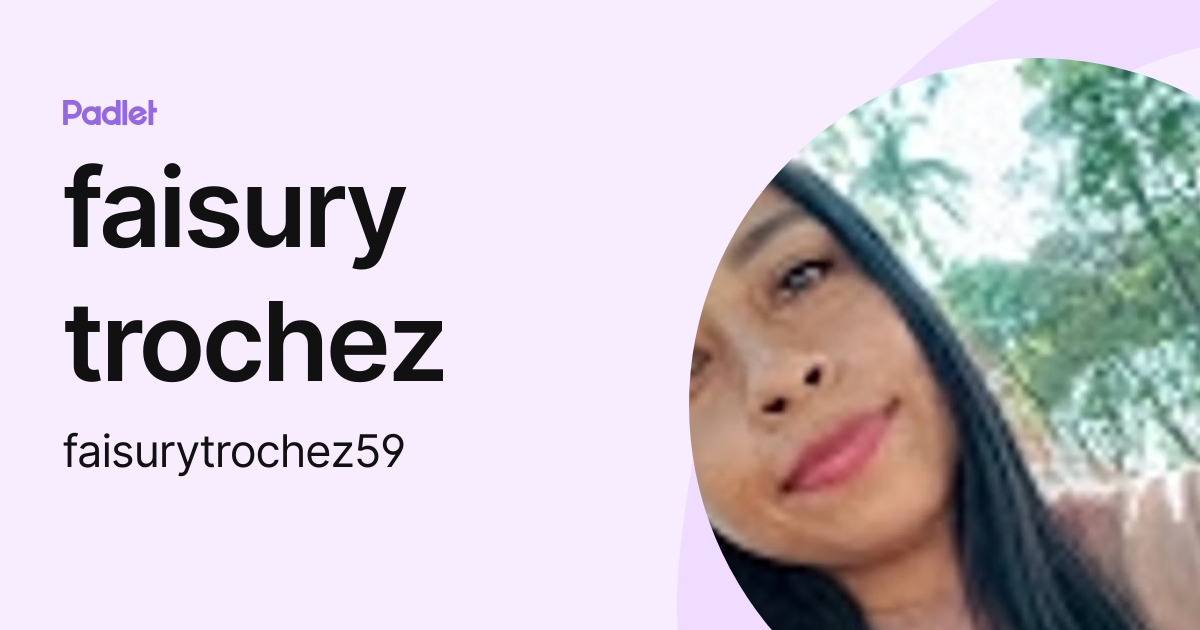 faisury trochez (faisurytrochez59) profile | Padlet