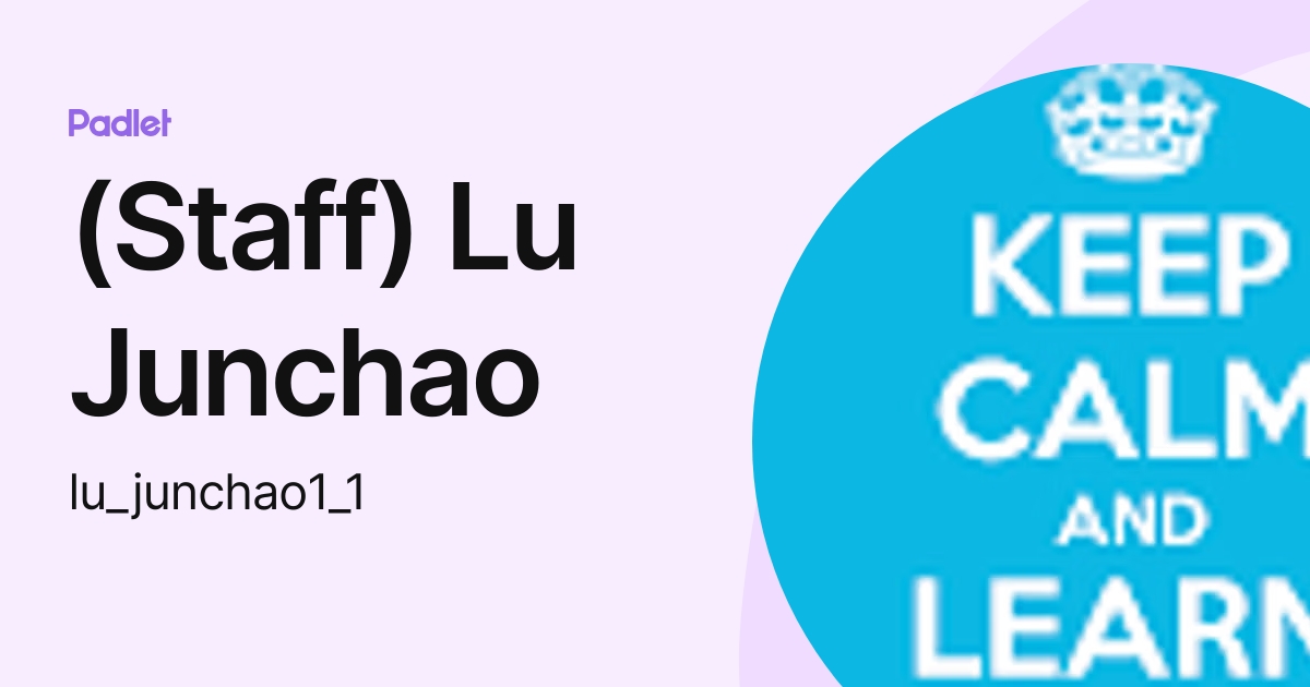 (Staff) Lu Junchao (lu_junchao2) profile | Padlet