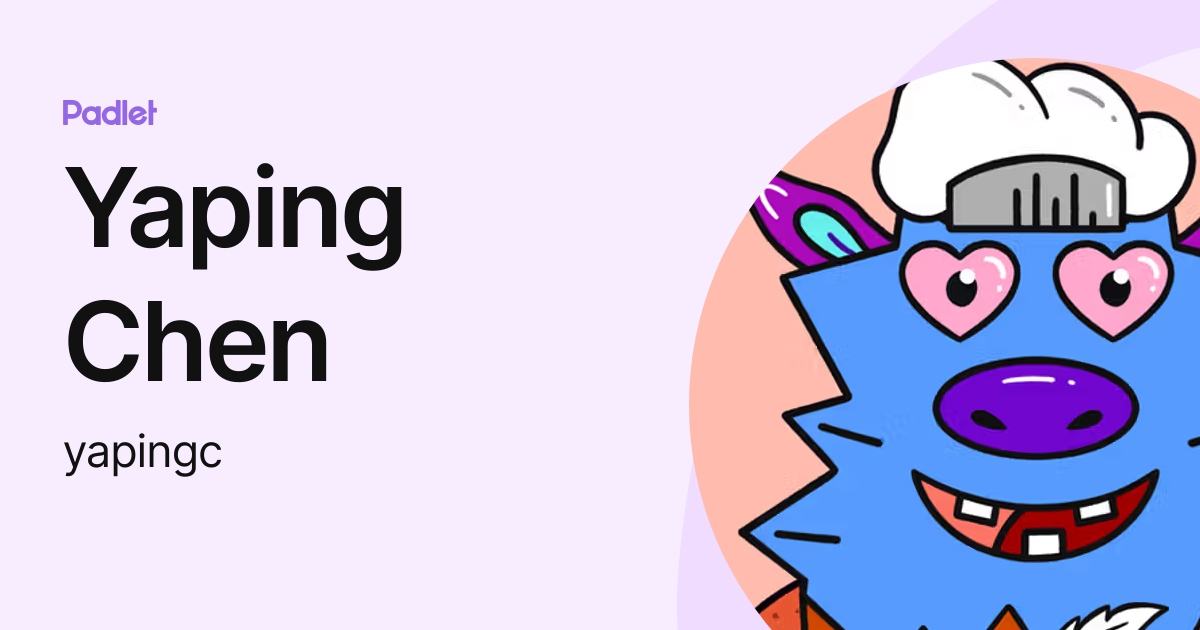 Yaping Chen (yapingc) profile | Padlet