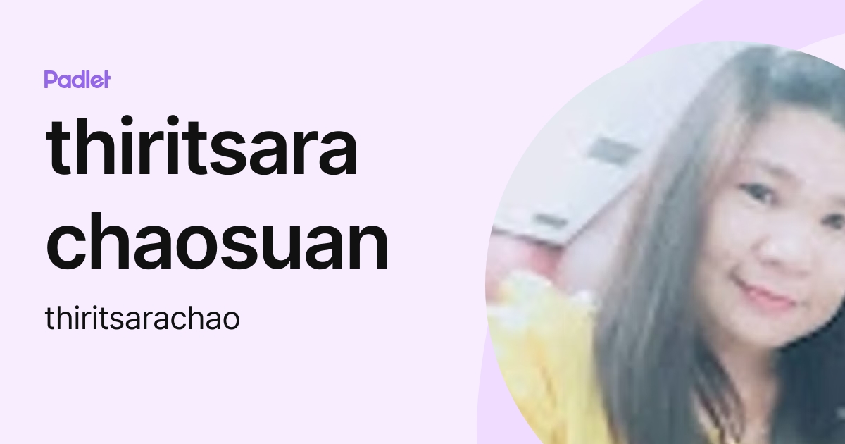 thiritsara chaosuan (thiritsarachao) profile | Padlet