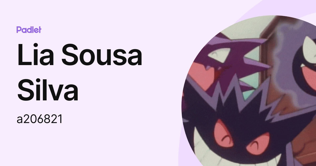 Lia Sousa Silva (a206821) profile | Padlet