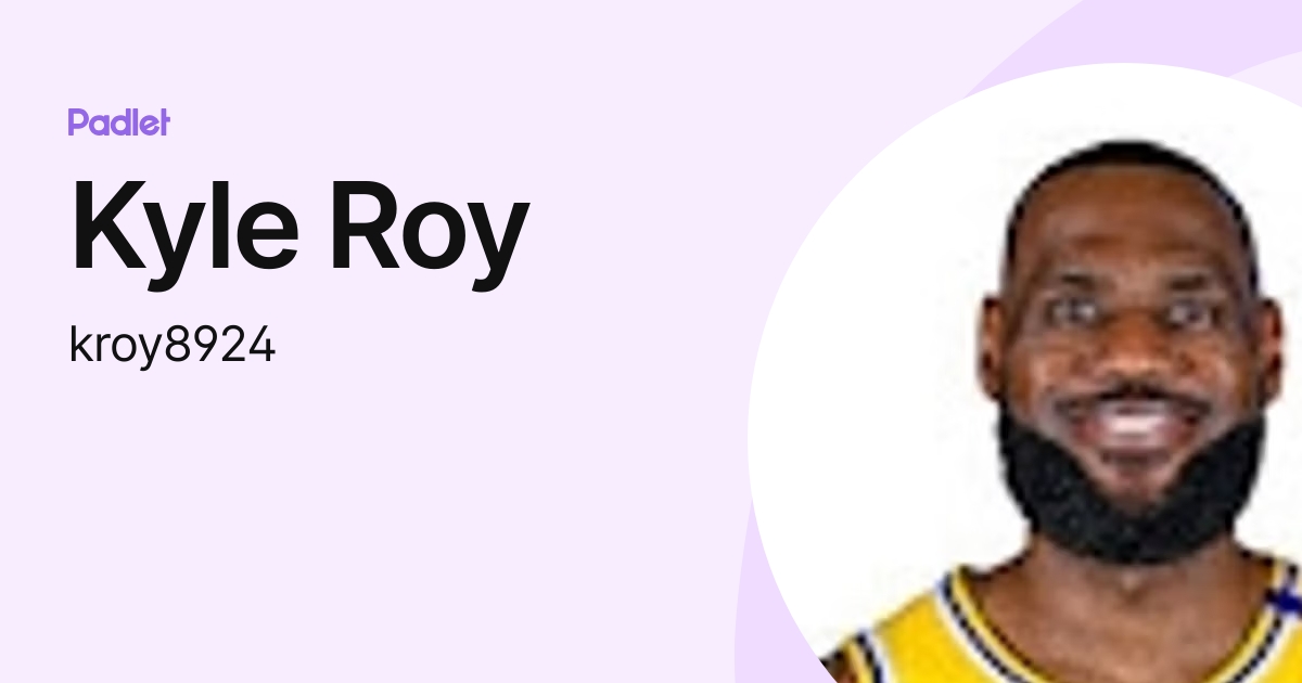 Kyle Roy (kroy8924) profile | Padlet