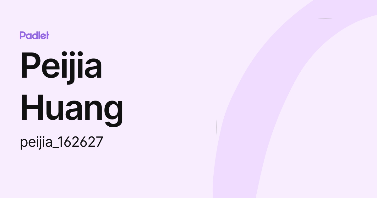 Peijia Huang (peijia_162627) profile | Padlet
