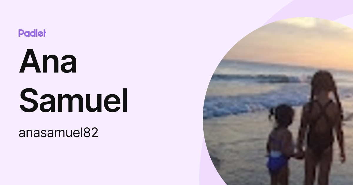 Ana Samuel (anasamuel82) profile | Padlet