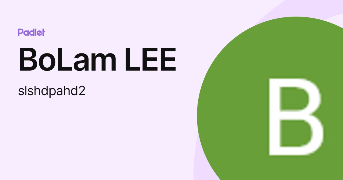 BoLam LEE (slshdpahd2) profile | Padlet