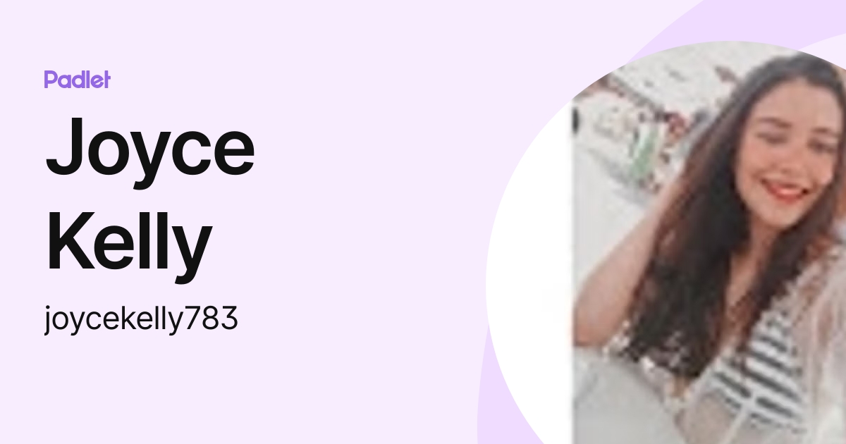 Joyce Kelly (joycekelly783) profile | Padlet