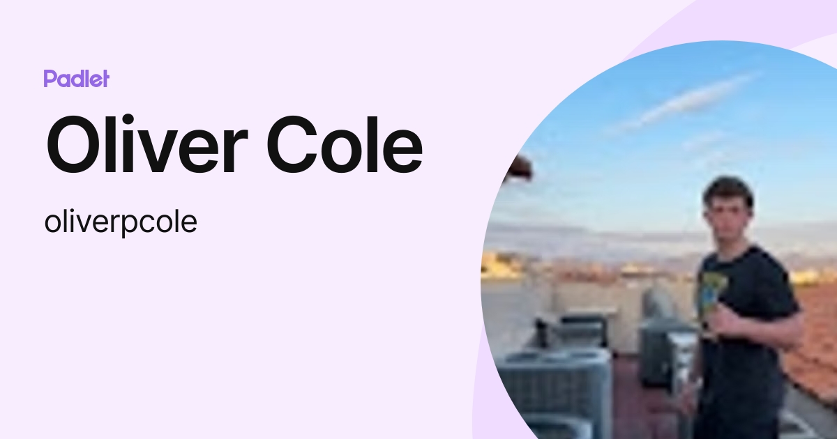 Oliver Cole (oliverpcole) profile | Padlet