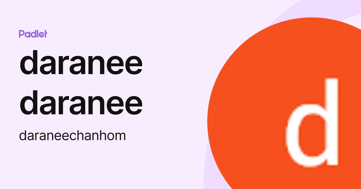 daranee daranee (daraneechanhom) profile | Padlet