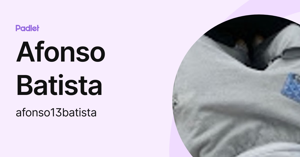 Afonso Batista (afonso13batista) profile | Padlet