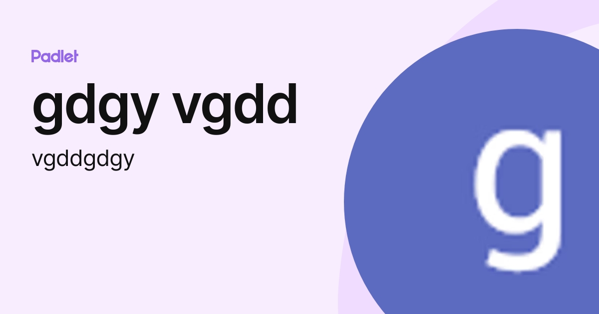 gdgy vgdd (vgddgdgy) profile | Padlet