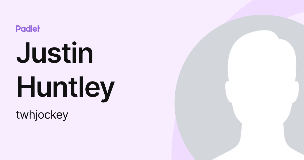 Justin Huntley (twhjockey) profile | Padlet
