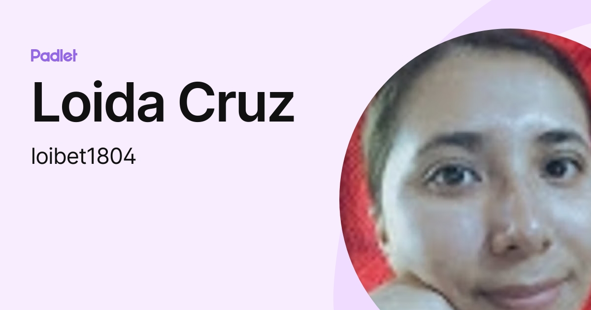 Loida Cruz (loibet1804) profile | Padlet
