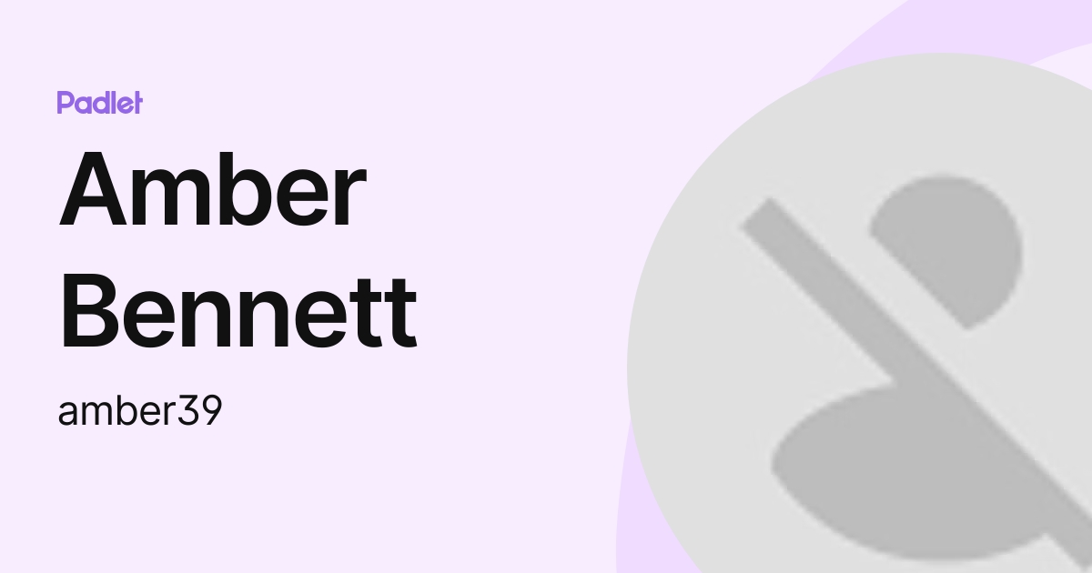 Amber Bennett (amber39) profile | Padlet