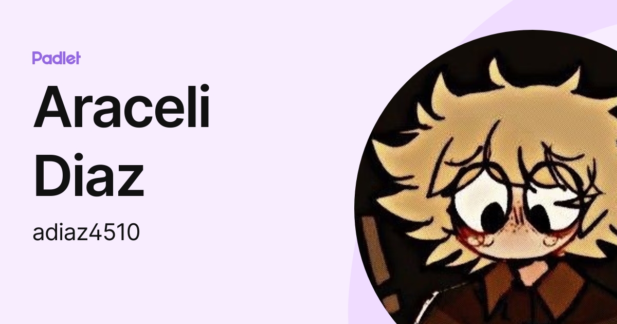 Araceli Diaz (adiaz4510) profile | Padlet