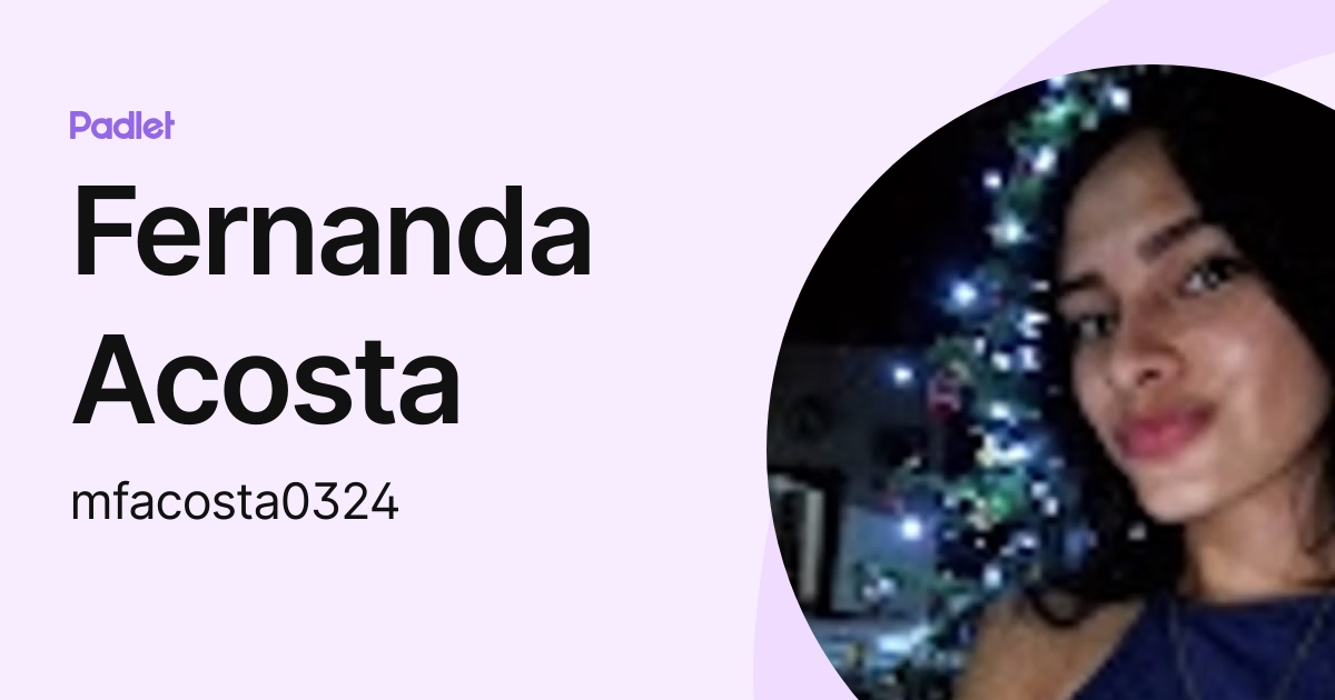 Fernanda Acosta (mfacosta0324) profile | Padlet