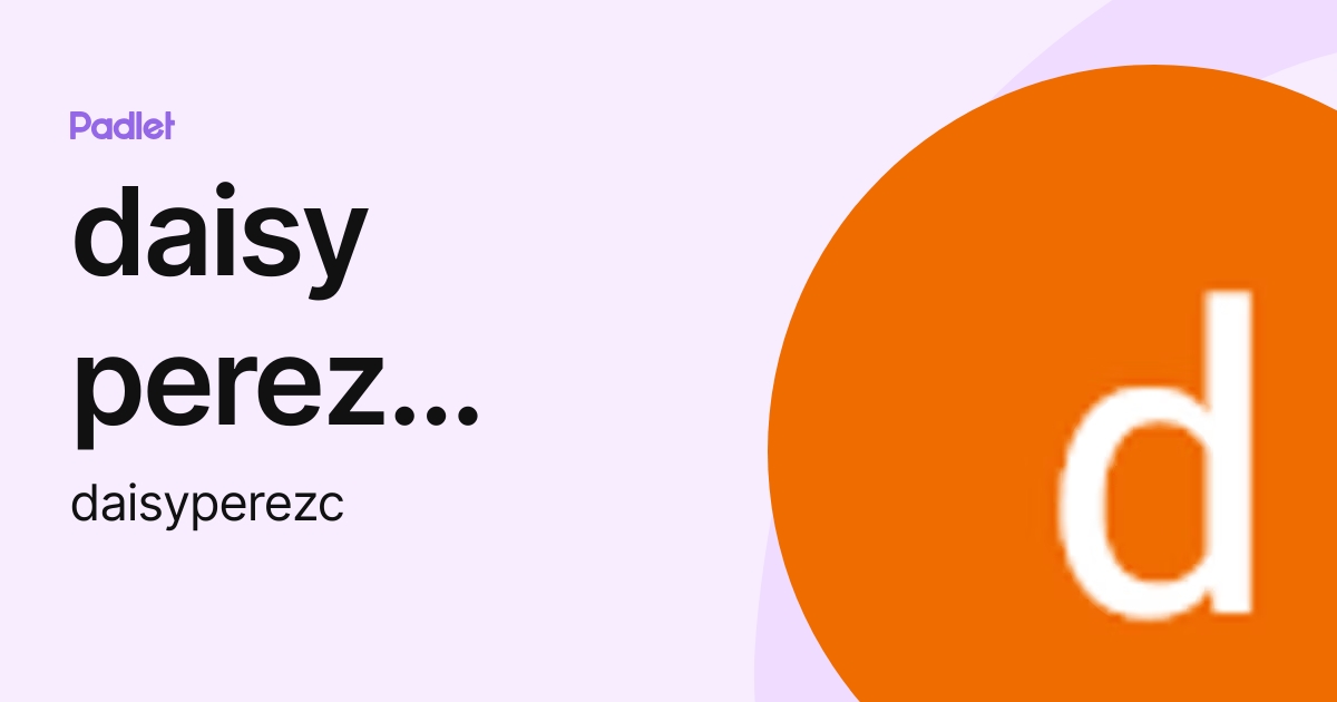 daisy perez Caraballo (daisyperezc) profile | Padlet