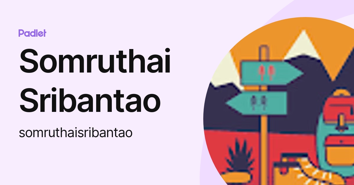 Somruthai Sribantao (somruthaisribantao) profile | Padlet