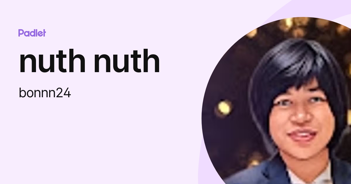 nuth nuth (bonnn24) profile | Padlet