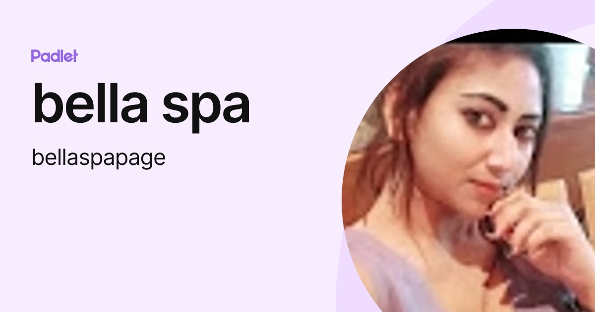 bella spa (bellaspapage) profile | Padlet