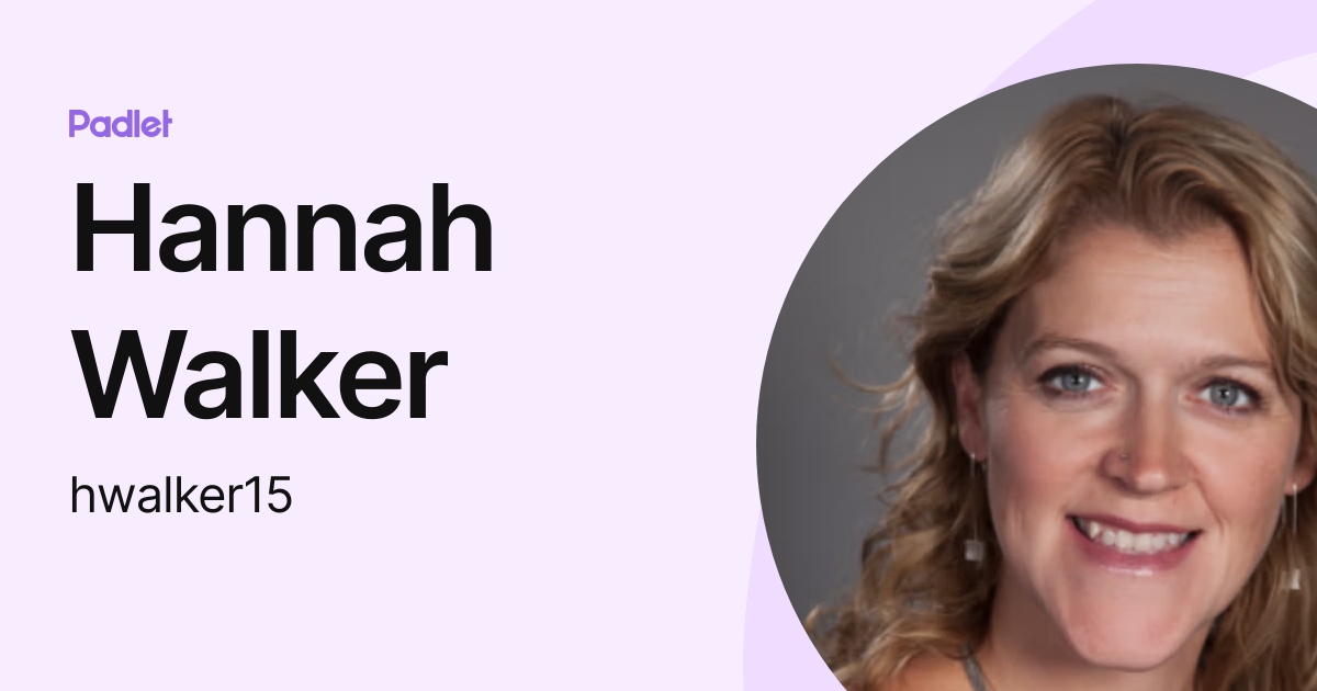 Hannah Walker (hwalker15) profile | Padlet