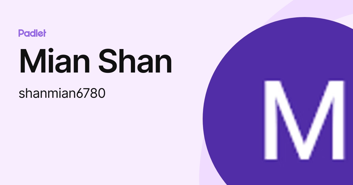 Mian Shan (shanmian6780) profile | Padlet