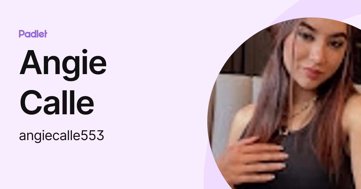 Angie Calle (angiecalle553) profile | Padlet