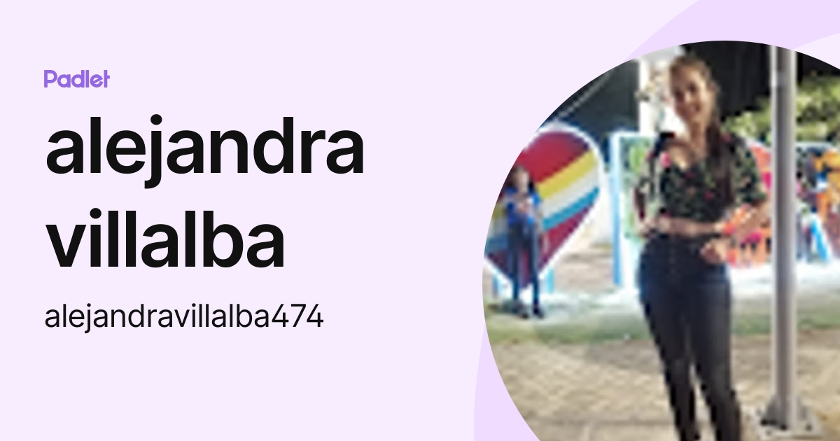 alejandra villalba (alejandravillalba474) profile | Padlet