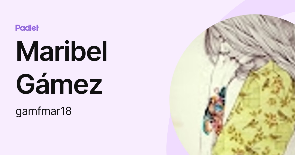 Maribel Gámez (gamfmar18) profile | Padlet