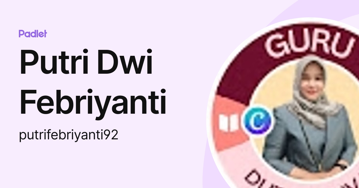 Putri Dwi Febriyanti (putrifebriyanti92) profile | Padlet