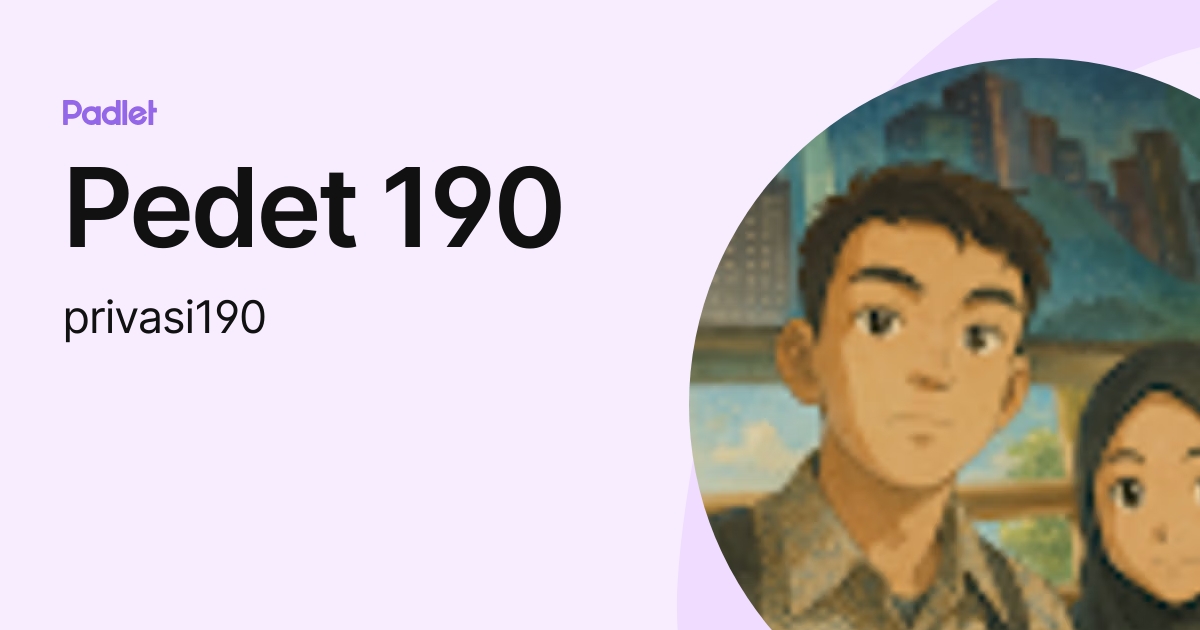 Pedet 190 (privasi190) profile | Padlet