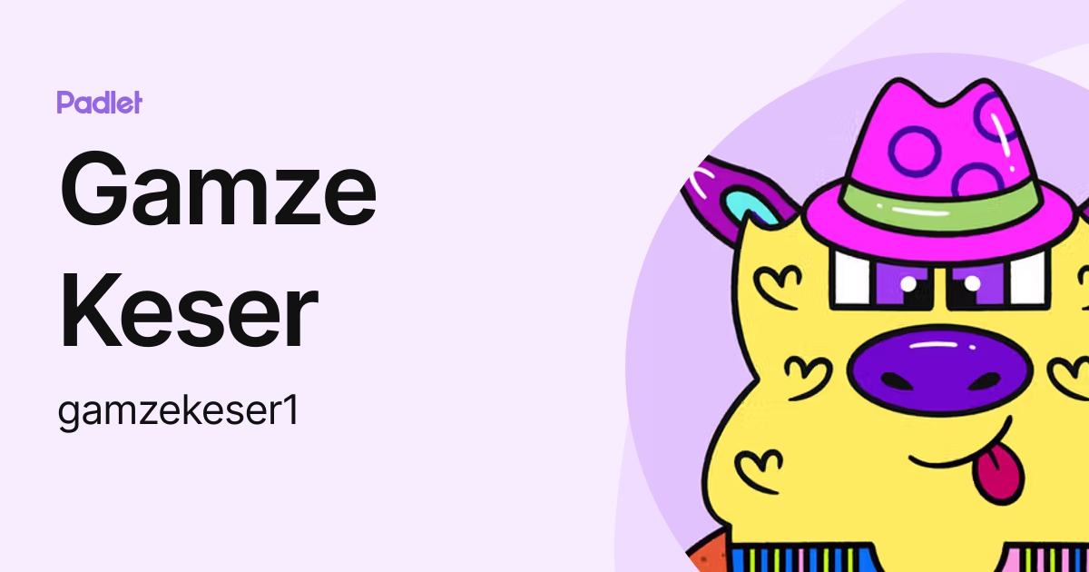 Gamze Keser (gamzekeser1) profile | Padlet