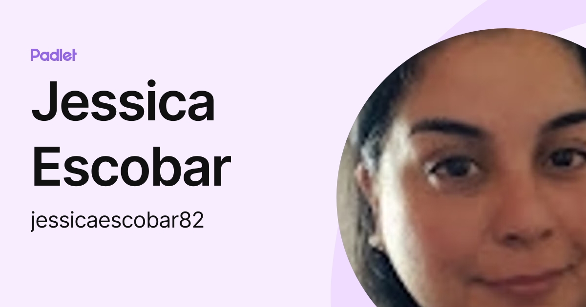 Jessica Escobar (jessicaescobar82) profile | Padlet